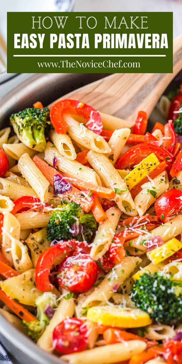 Pasta Primavera Recipe (Easy & Delicious!) | The Novice Chef