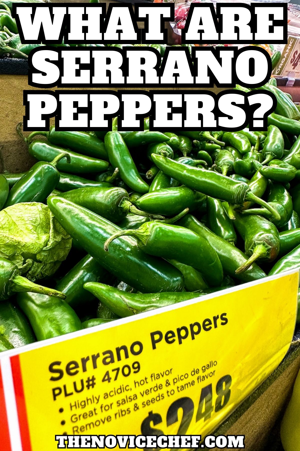 Serrano Peppers: What You Should Know! | The Novice Chef