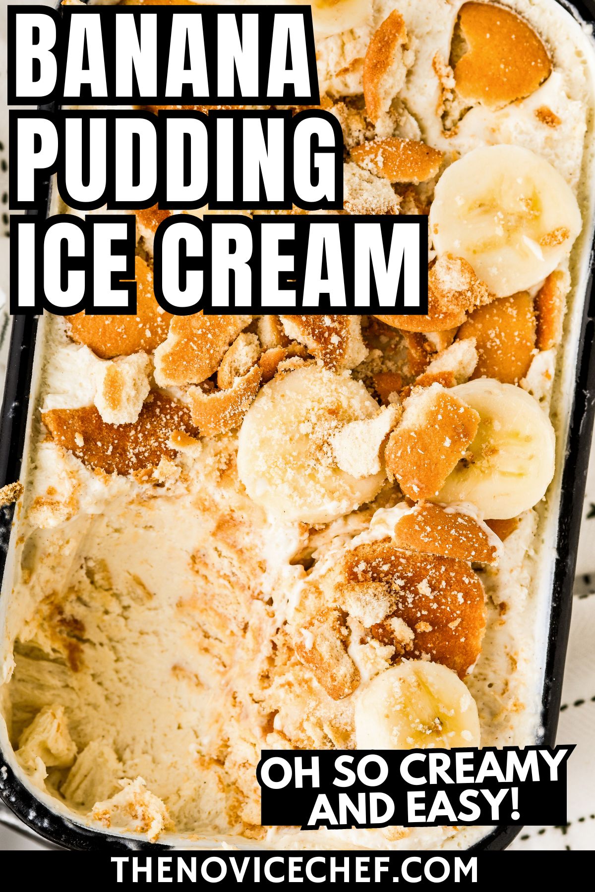 No-Churn Banana Pudding Ice Cream Recipe | The Novice Chef